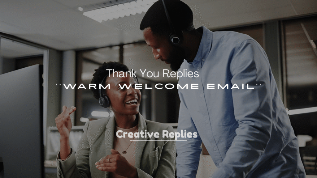 250+ Thank You Replies for a Warm Welcome Email