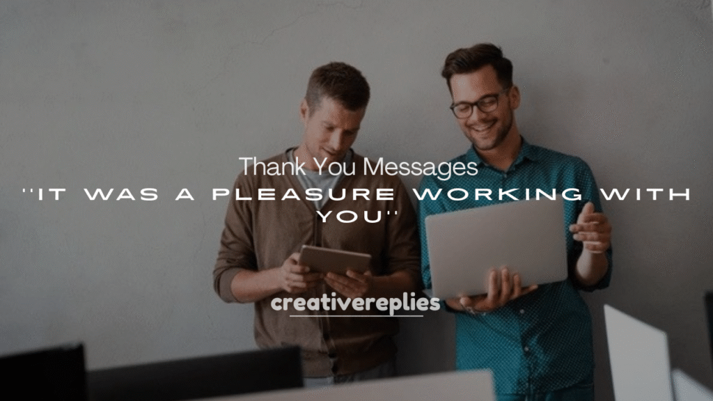 250+ Thank You Messages: It Was a Pleasure Working With You