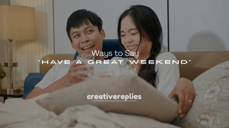 250+ Ways to Say “Have a Great Weekend”