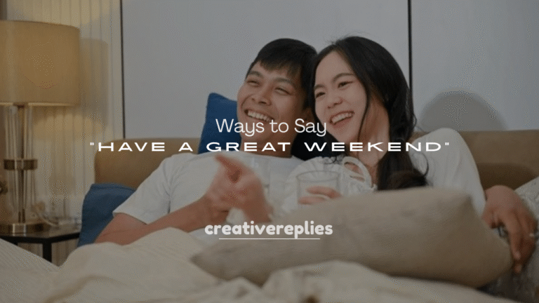 250+ Ways to Say “Have a Great Weekend”